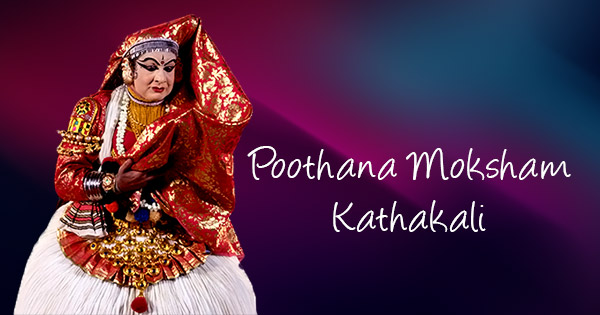 Learn Poothana Moksham: Kathakali Master Class by Shri Margi Vijayakumar